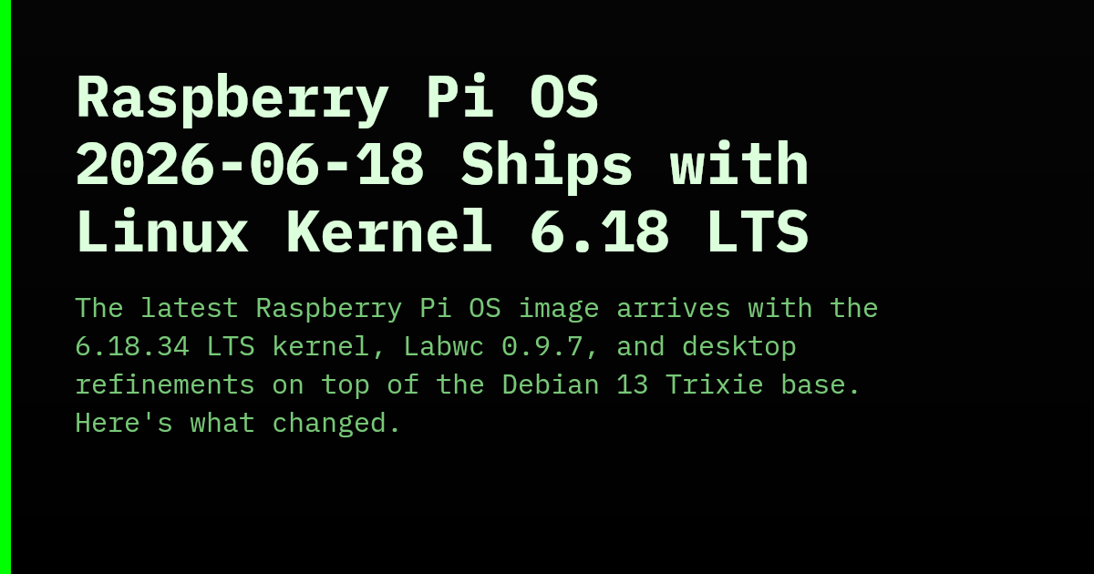 Raspberry Pi OS 2026-06-18 Ships with Linux Kernel 6.18 LTS | LinuxGratis