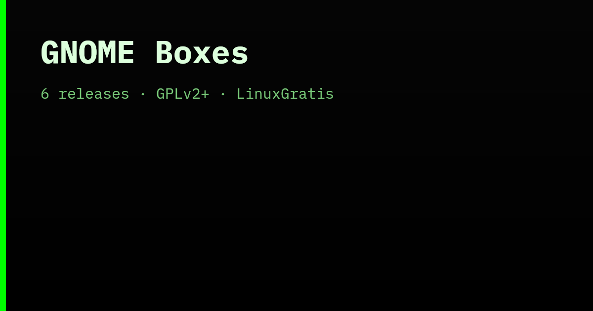 GNOME Boxes - Releases | LinuxGratis